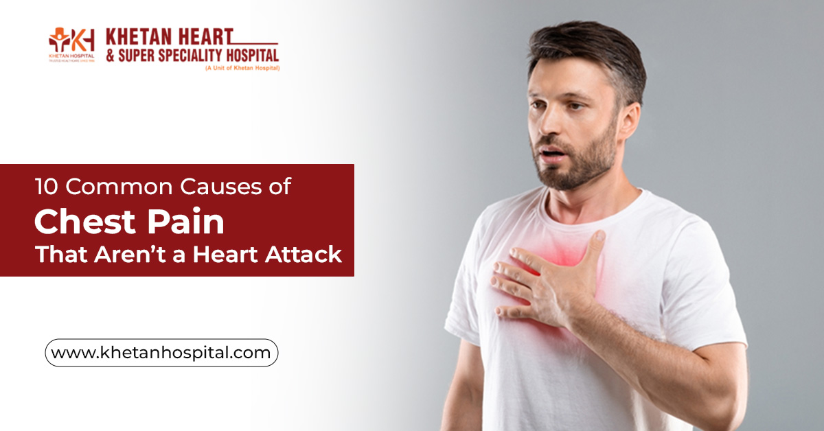 10 Common Causes of Chest Pain That Aren’t a Heart Attack - KHETAN ...